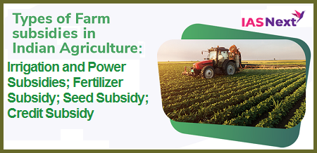 Types of Farm Subsidies in Indian Agriculture: Irrigation and Power ...